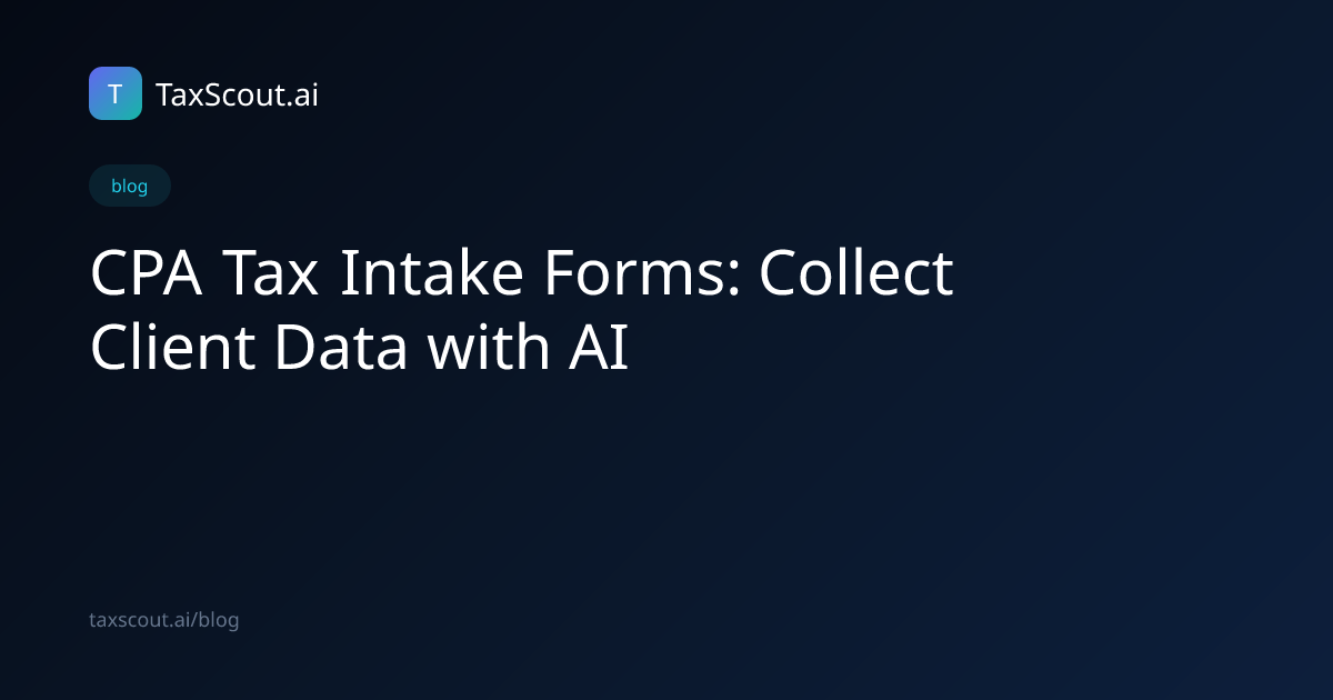CPA Tax Intake Forms: Collect Client Data with AI